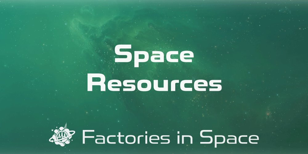Space Resources - Factories in Space