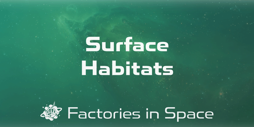 Surface Habitats & Surface Structures - Factories in Space