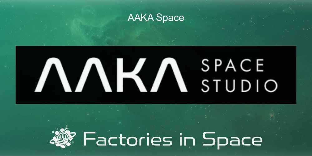 AAKA Space - Factories in Space