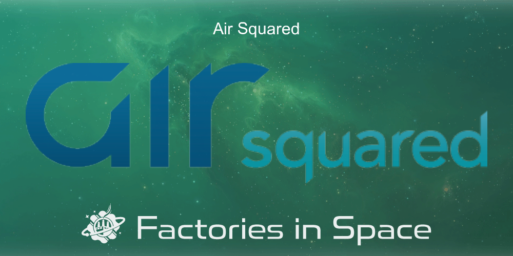 Air Squared - Factories in Space