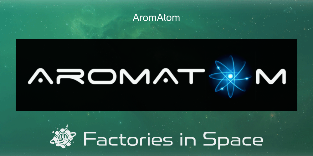 AromAtom - Factories in Space