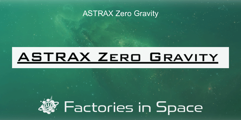 ASTRAX Zero Gravity - Factories in Space
