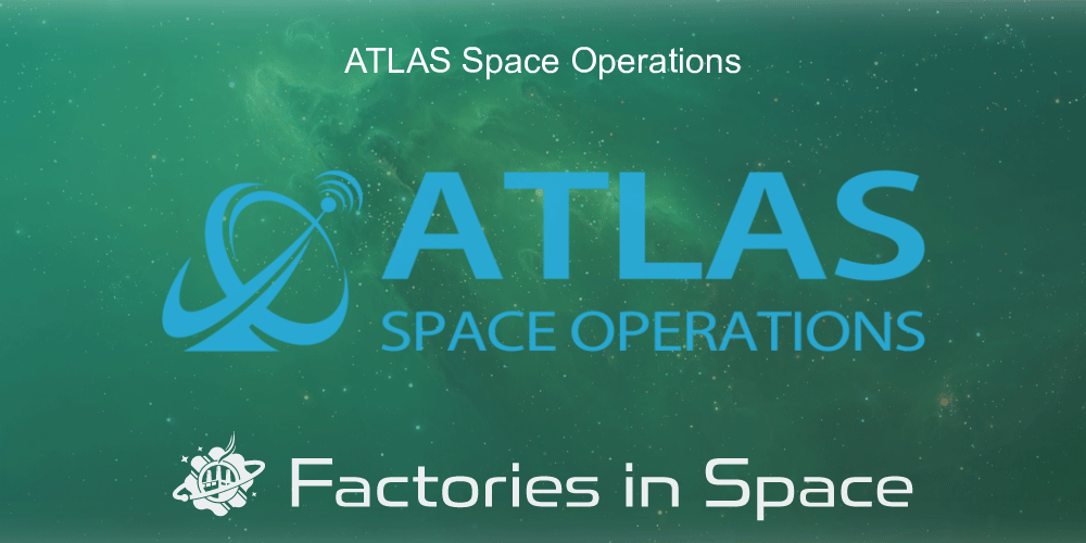 ATLAS Space Operations - Factories in Space