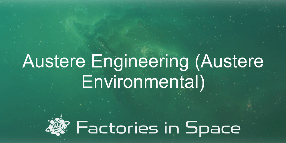 Austere Engineering (Austere Environmental) - Factories in Space