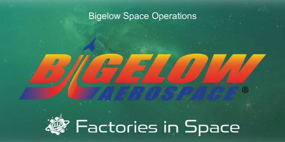 Bigelow Space Operations - Factories in Space
