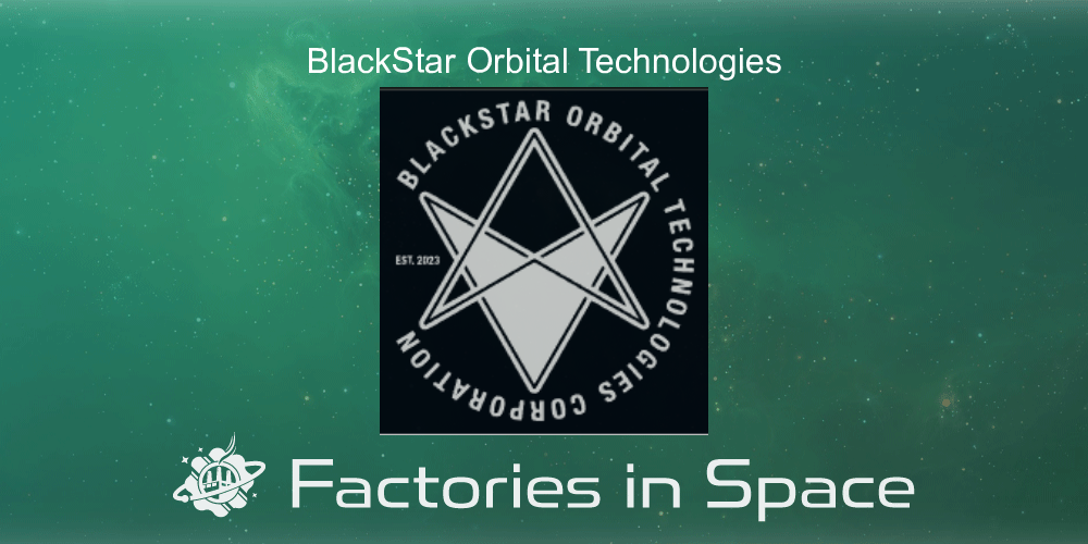 BlackStar Orbital Technologies - Factories in Space