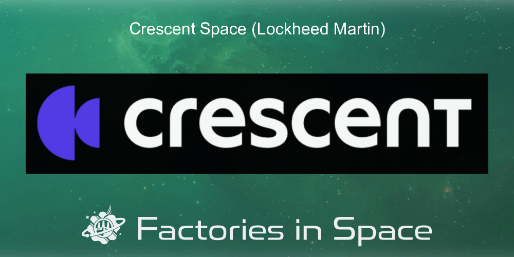 Crescent Space (Lockheed Martin) - Factories in Space