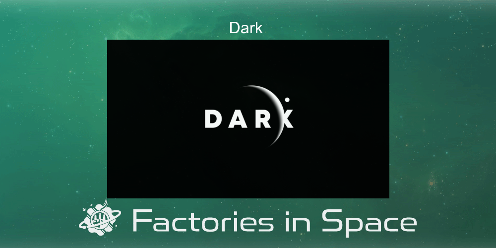 Dark - Factories in Space