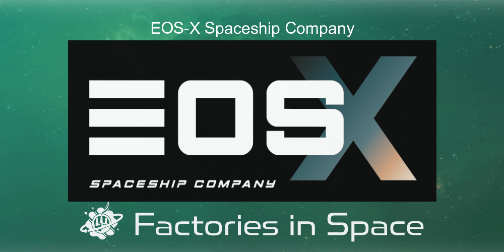 EOS-X Spaceship Company - Factories in Space