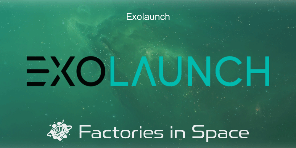 Exolaunch - Factories in Space