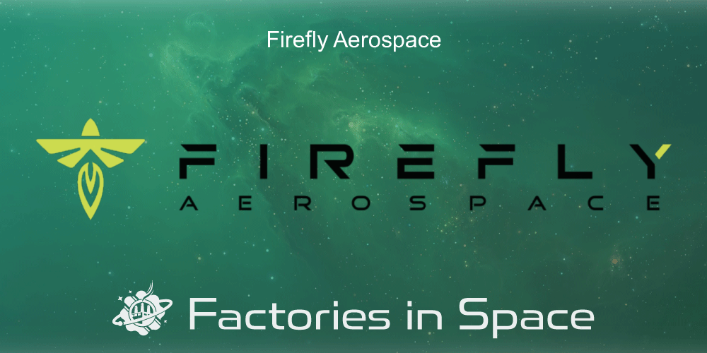 Firefly Aerospace - Factories in Space