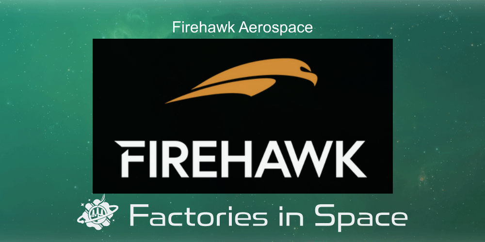 Firehawk Aerospace - Factories in Space