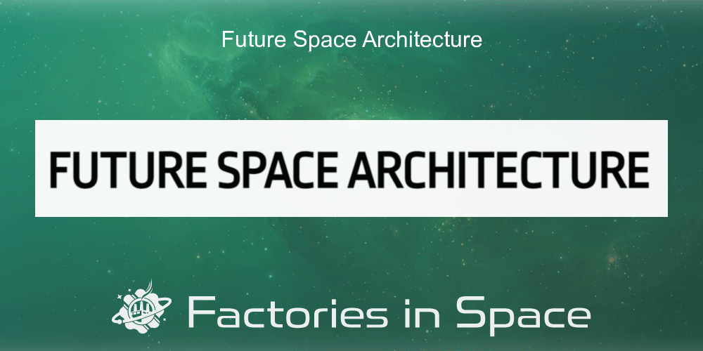 Future Space Architecture - Factories in Space