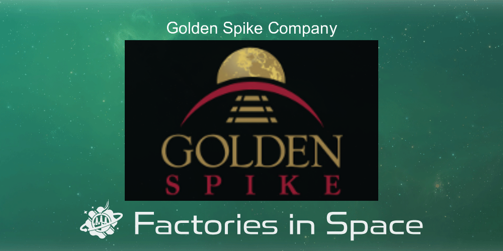Golden Spike Company - Factories in Space