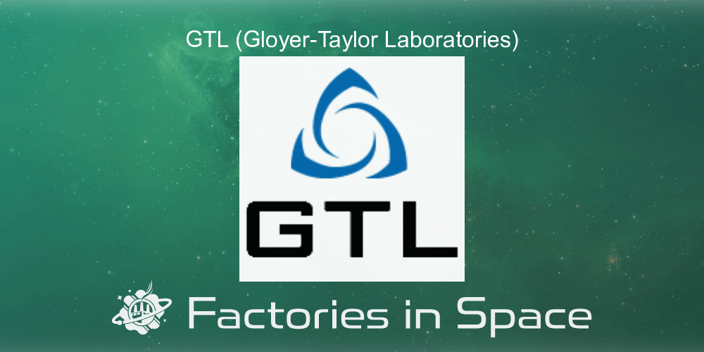 GTL (Gloyer-Taylor Laboratories) - Factories in Space