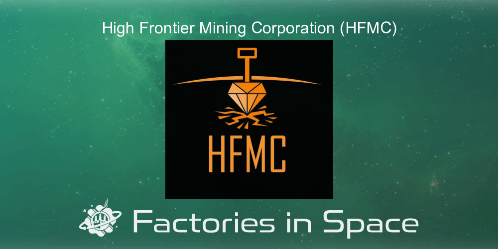 High Frontier Mining Corporation (HFMC) - Factories in Space