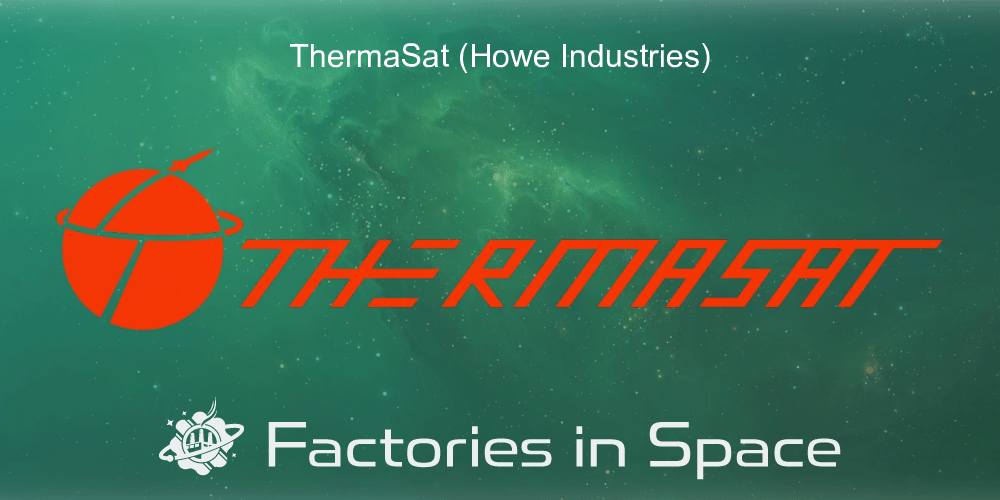 ThermaSat (Howe Industries) - Factories in Space