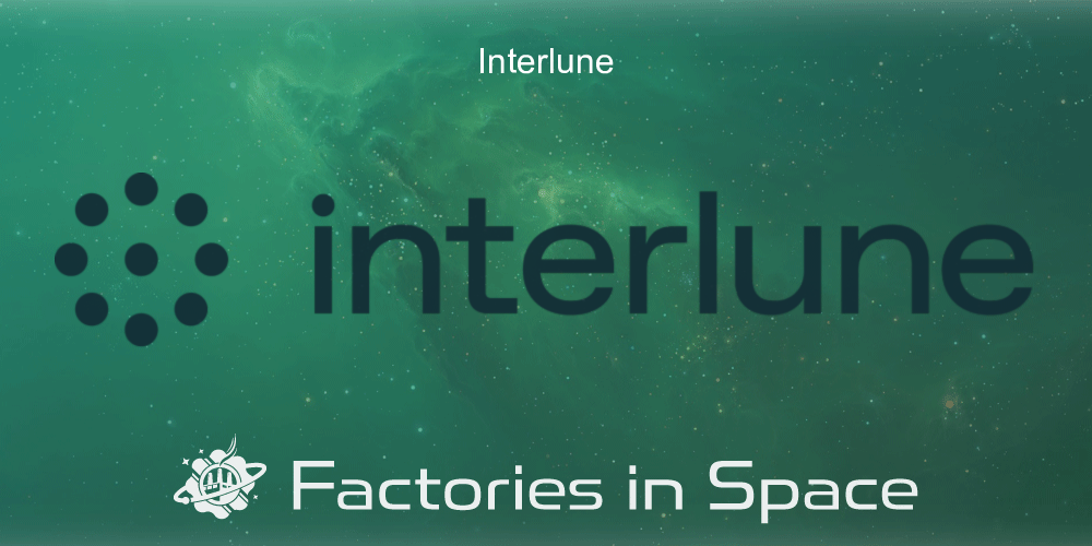 Interlune - Factories in Space