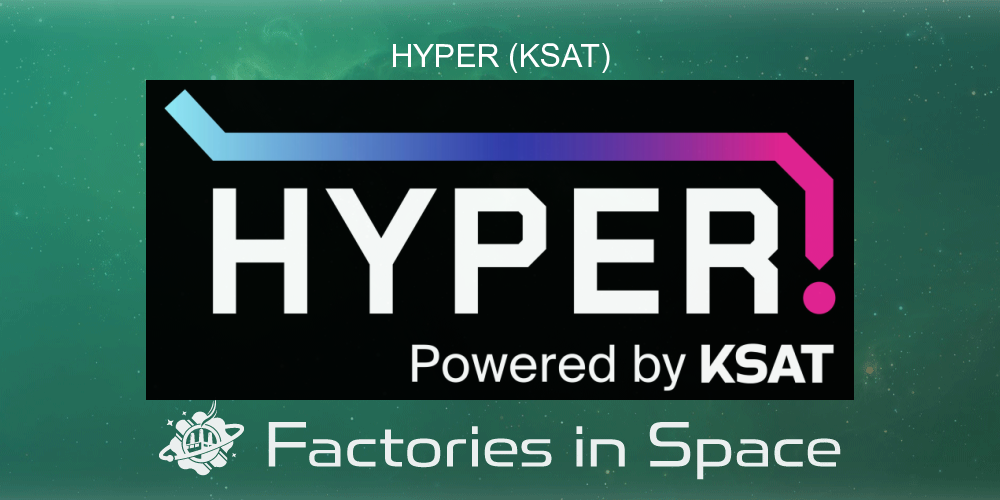 HYPER (KSAT) - Factories in Space