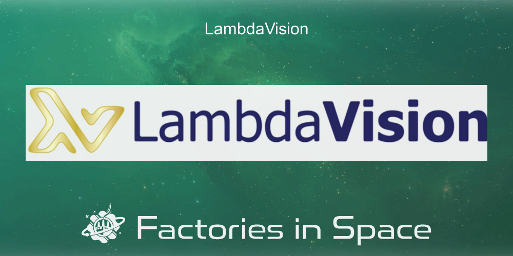 LambdaVision - Factories in Space
