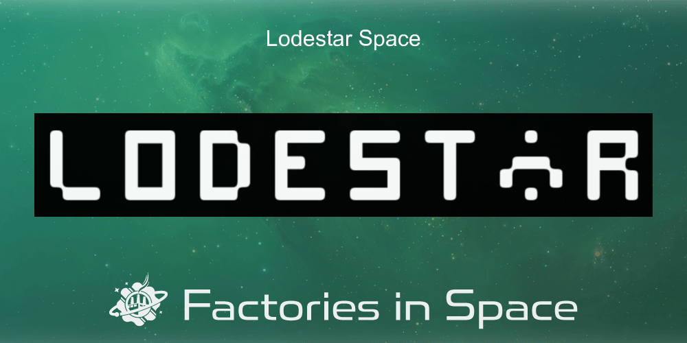 Lodestar Space - Factories in Space