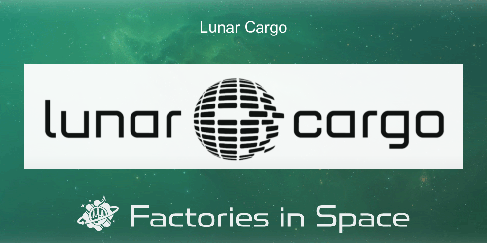 Lunar Cargo - Factories in Space