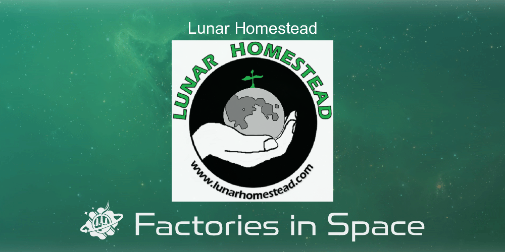 Lunar Homestead - Factories in Space