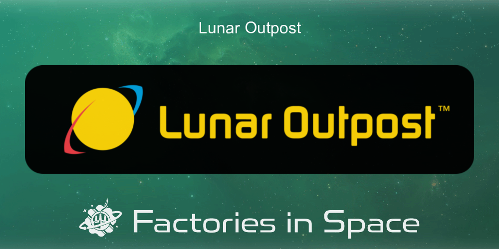 Lunar Outpost - Factories in Space