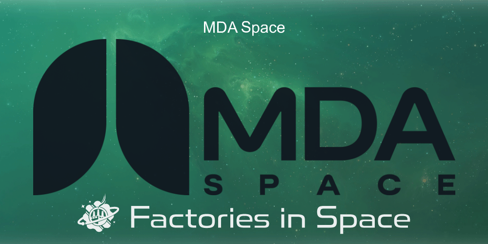 MDA - Factories in Space
