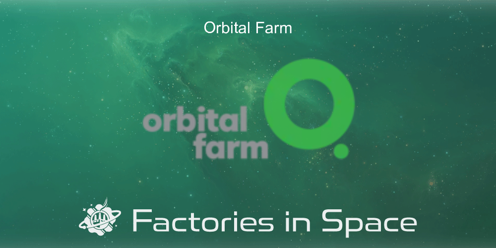 Orbital Farm - Factories in Space