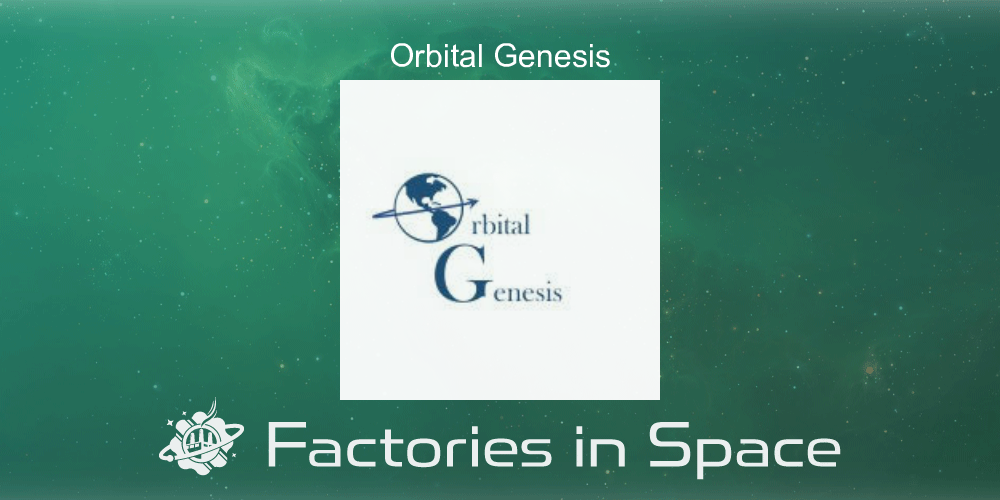 Orbital Genesis - Factories in Space