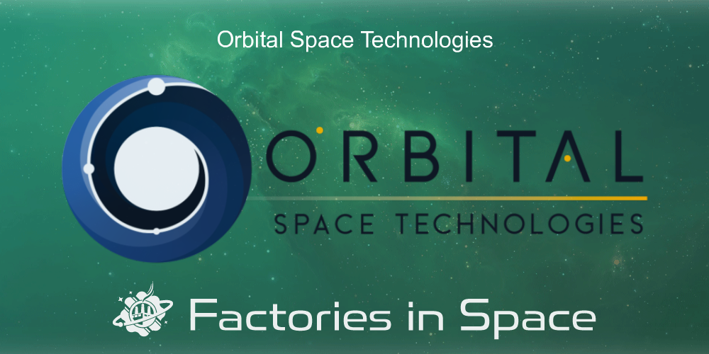 Orbital Space Technologies - Factories in Space