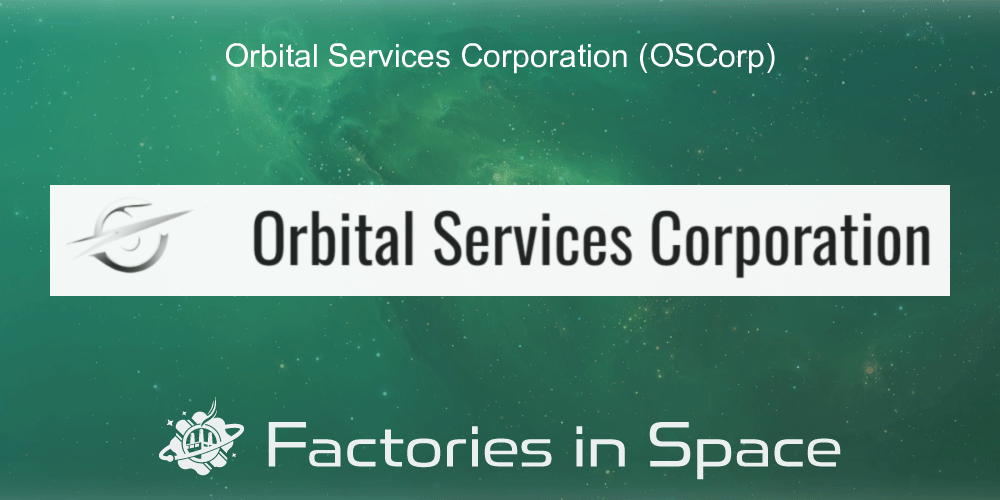 Orbital Services Corporation (OSCorp) - Factories in Space