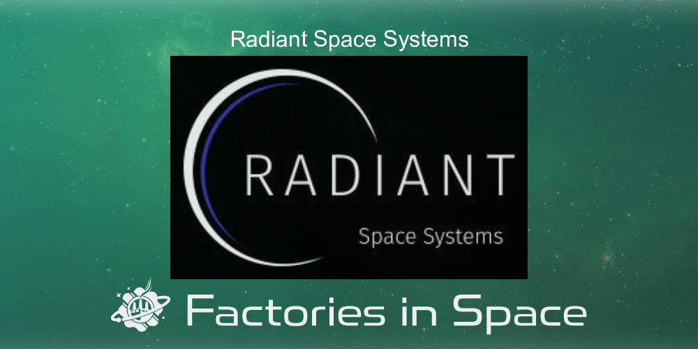 Radiant Space Systems - Factories in Space