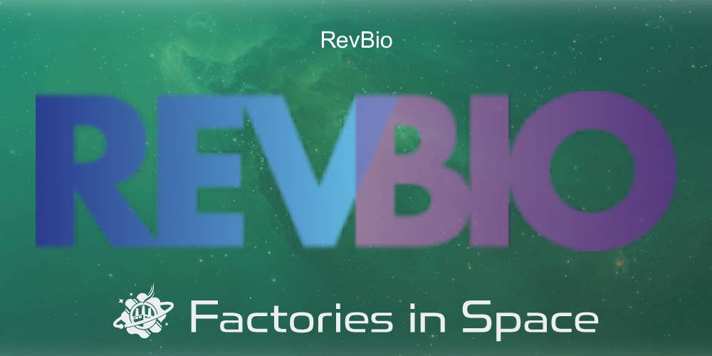 RevBio - Factories in Space