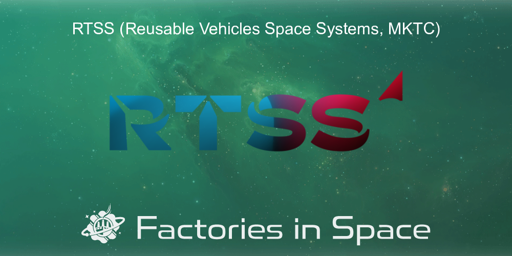 RTSS (Reusable Vehicles Space Systems, MKTC) - Factories in Space