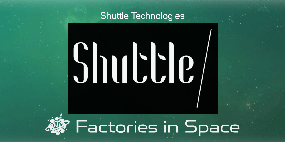 Shuttle Technologies - Factories in Space