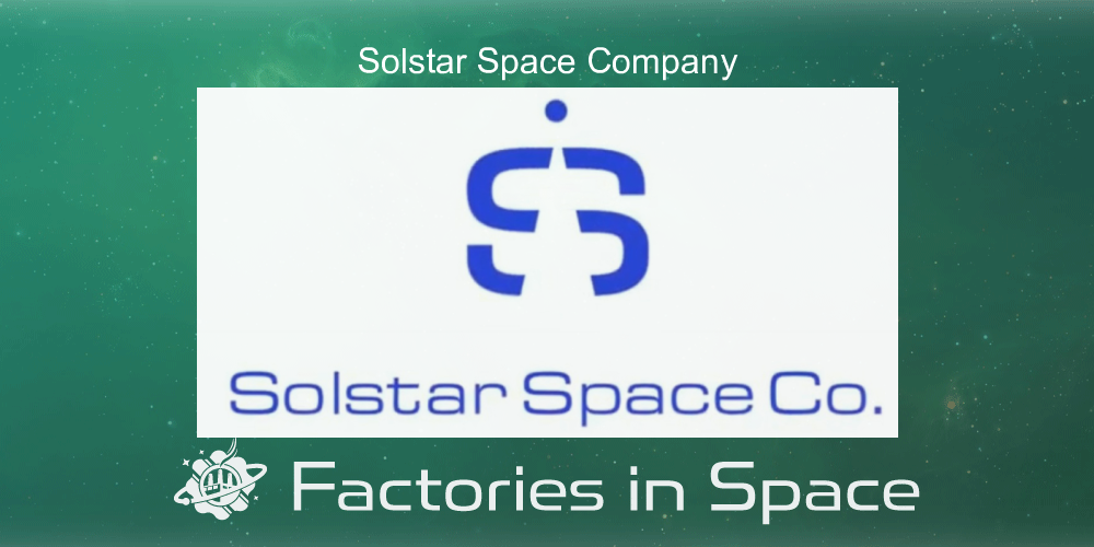 Solstar Space Company - Factories in Space