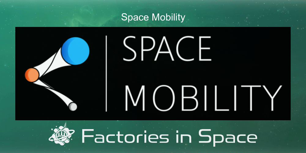 Space Mobility - Factories in Space