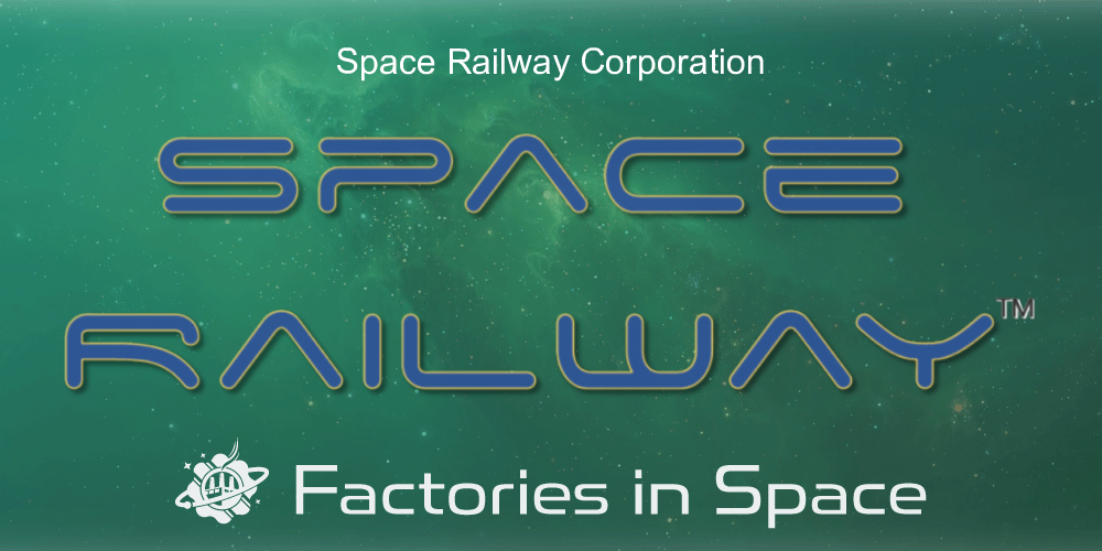Space Railway Corporation - Factories in Space