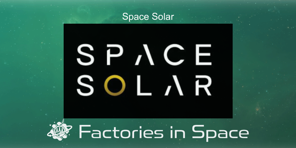 Space Solar - Factories in Space