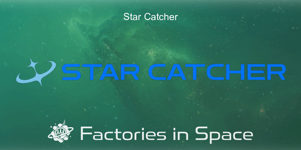 Star Catcher - Factories in Space