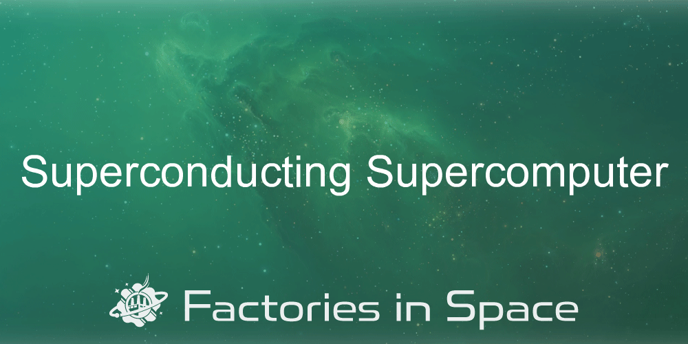 Superconducting Supercomputer - Factories in Space