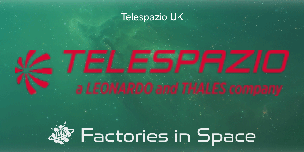 Telespazio UK - Factories in Space