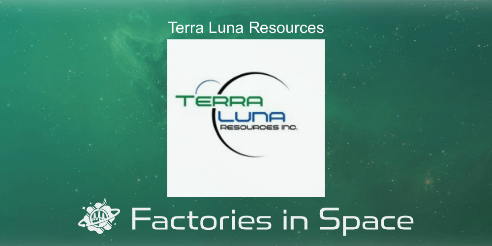 Terra Luna Resources - Factories in Space