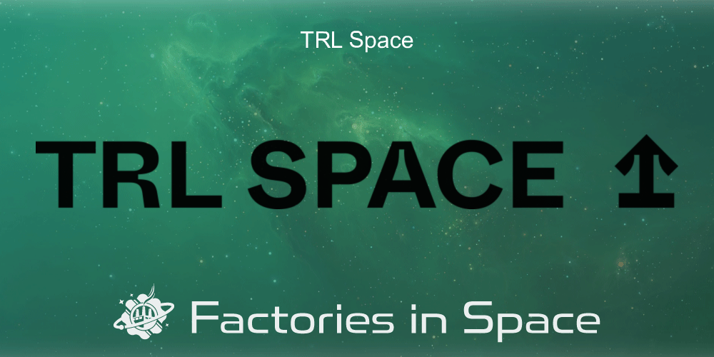 TRL Space - Factories in Space