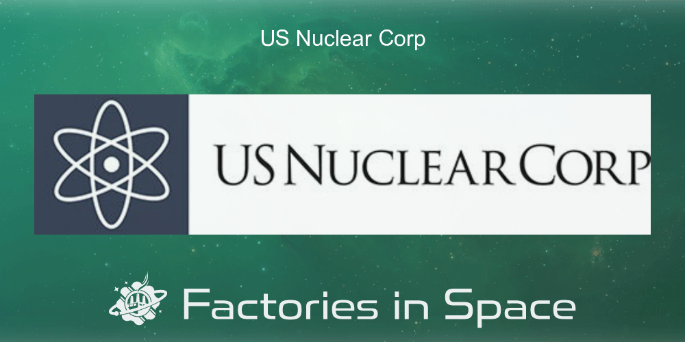 US Nuclear Corp - Factories in Space