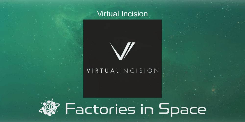 Virtual Incision - Factories in Space
