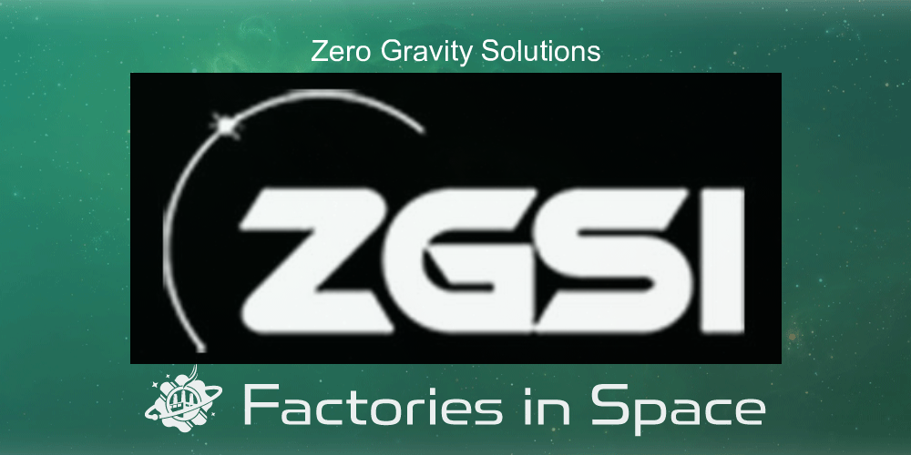 Zero Gravity Solutions - Factories in Space